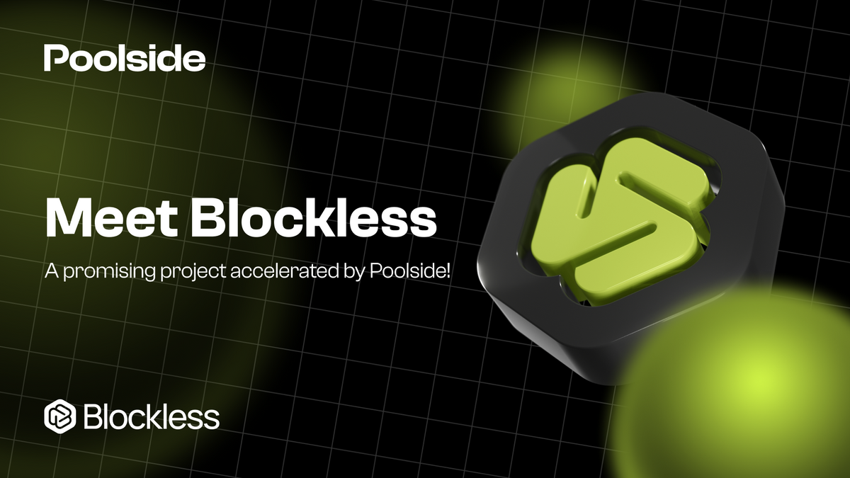 Meet Blockless, a promising project accelerated by Poolside