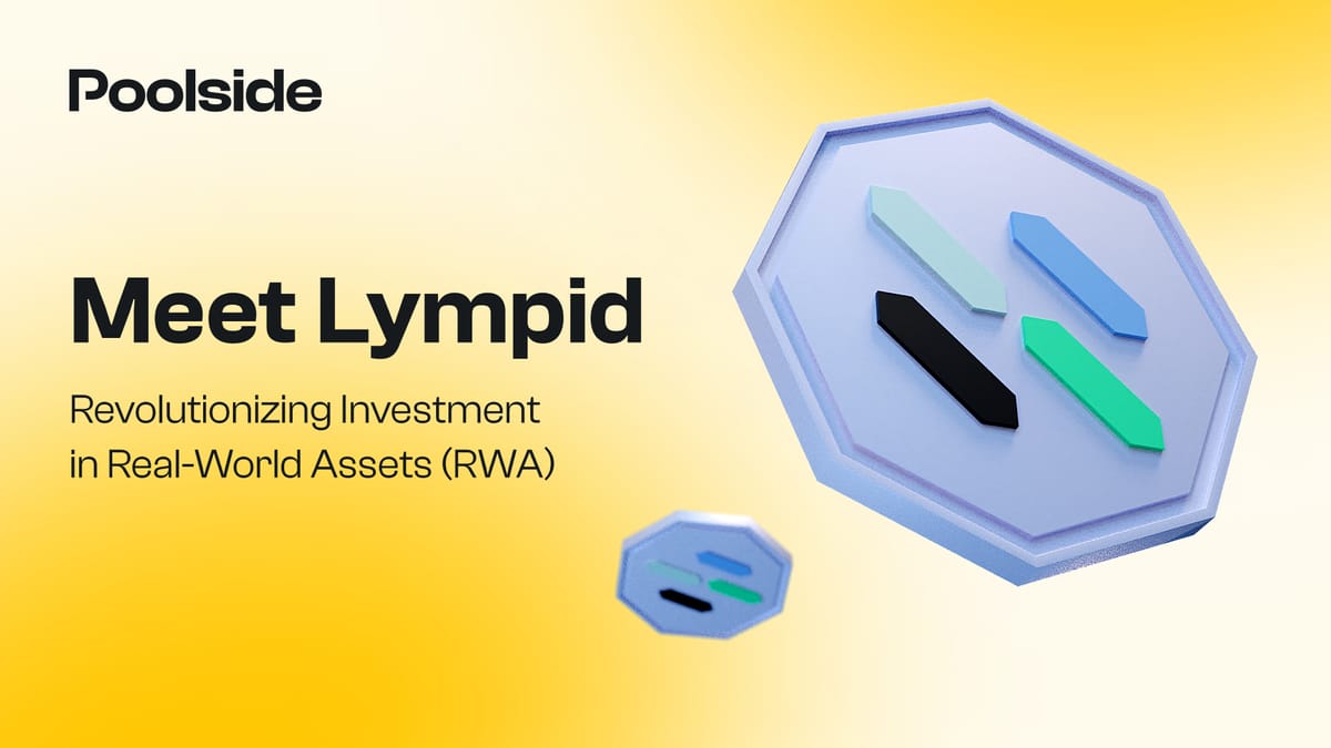 Meet Lympid: Revolutionizing Investment in Real-World Assets (RWA)